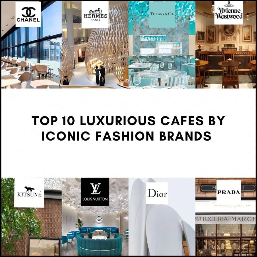 Best luxury cafes by iconic fashion brands - Commercial Design India